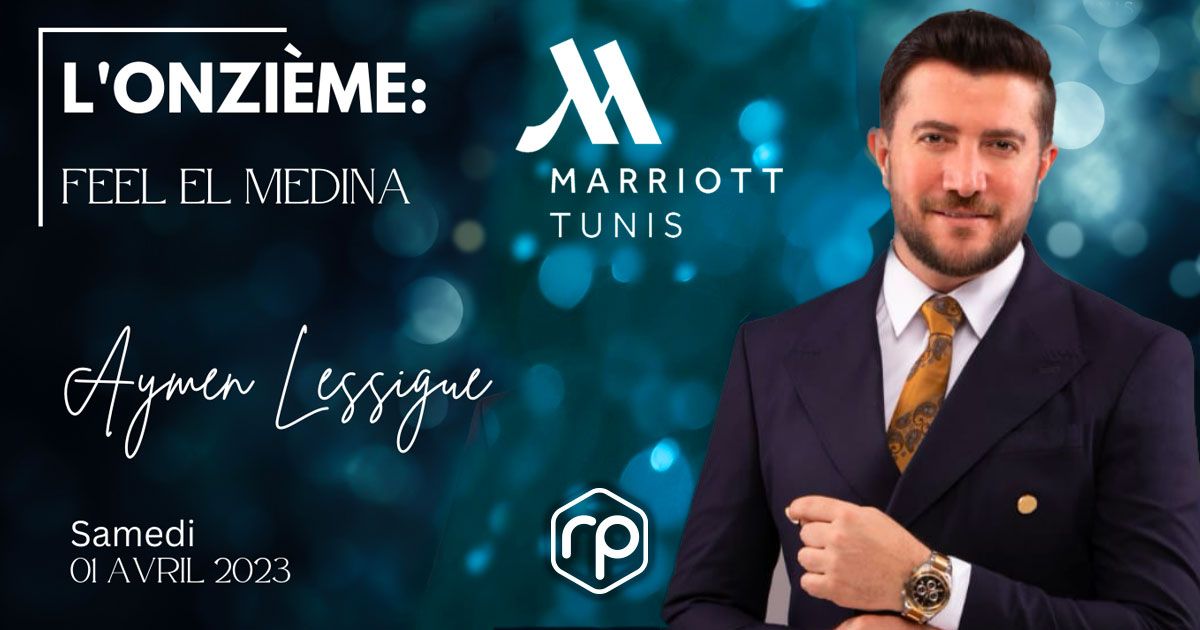 Soirée 1er Avril avec Aymen Lessigue au Marriott Tunis Hotel | Resaprivee