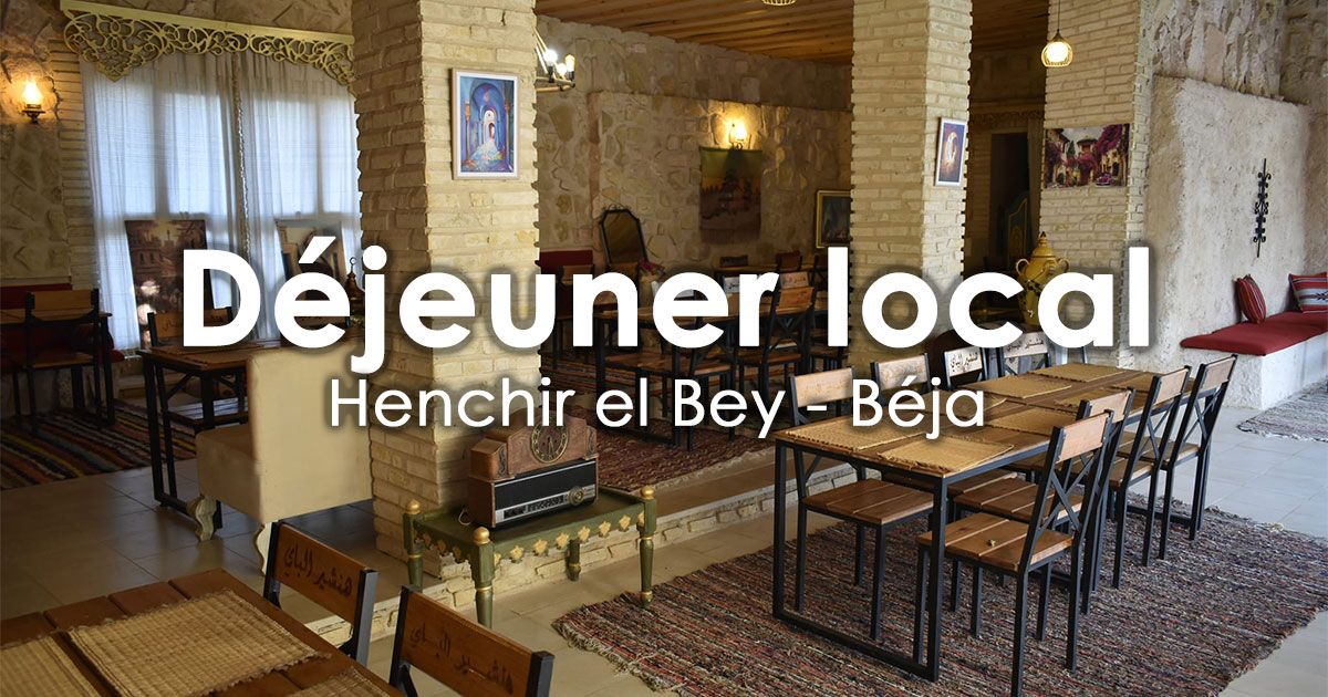 Déjeuner local au Henchir el Bey - Béja | ResaPrivee